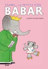 BABAR. ISABEL, LA PETITA D'EN BABAR. BRUNHOFF, LAURENT. 9788498013023 ...